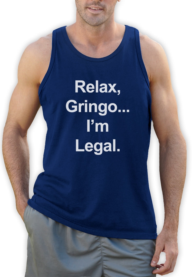 Relax Gringo Im Legal Singlet Funny Mexican Spanish Humor Meme Vest
